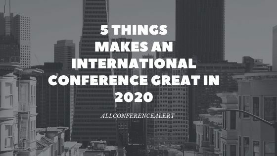 5 Things Makes an International Conference Great in 2020 | YourStory