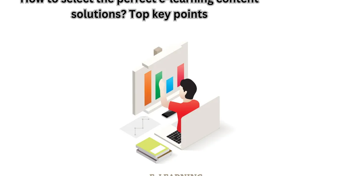 How To Select The Perfect E learning Content Solutions how-to-select-the-perfect-e-learning-content-solutions