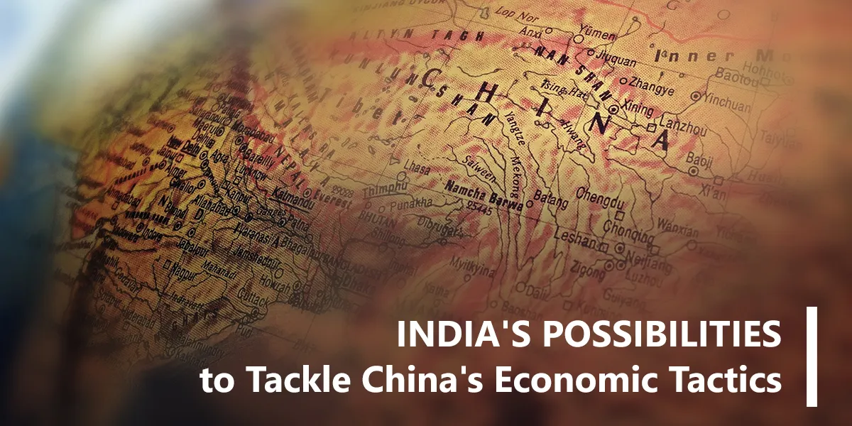 India's Possibilities to Tackle China's Economic Tactics