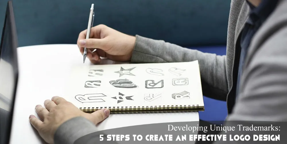 Developing Unique Trademarks - 5 Steps To Create An Effective Logo Design