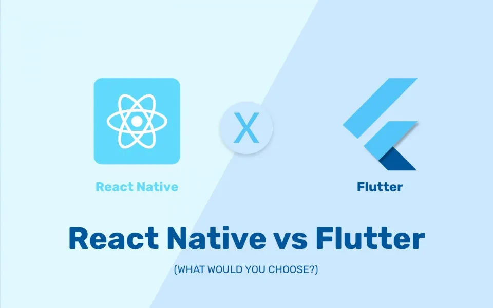React Native vs Flutter - Which is the Best Framework for my Mobile App?
