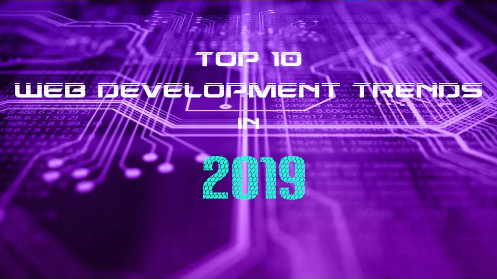 Top 10 web development trends in 2019