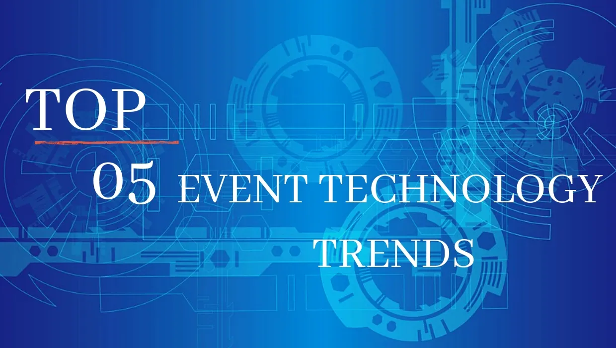 Top 05 Event technology trends that are here to stay in 2019