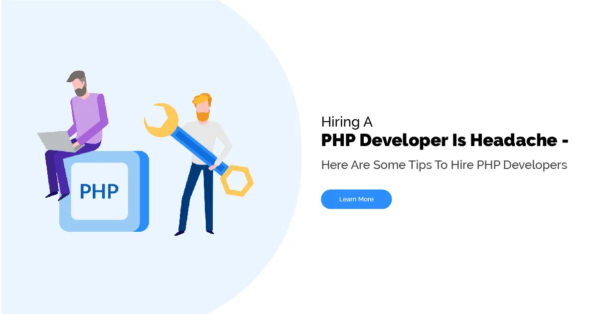 Hiring a PHP developer is headache? Here are some tips to hire PHP ...
