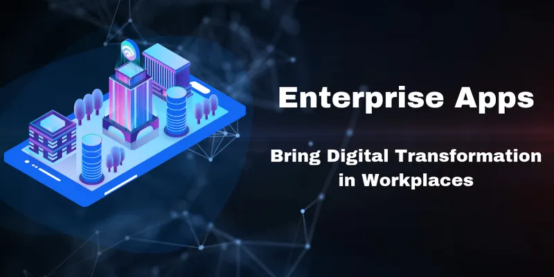 Digital Transformation and Mobile Apps- How Workplaces are Changing ...