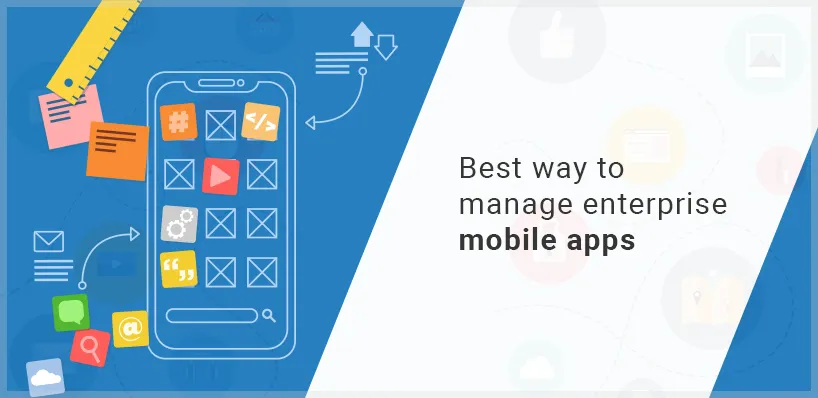 What is the best way to manage enterprise mobile apps