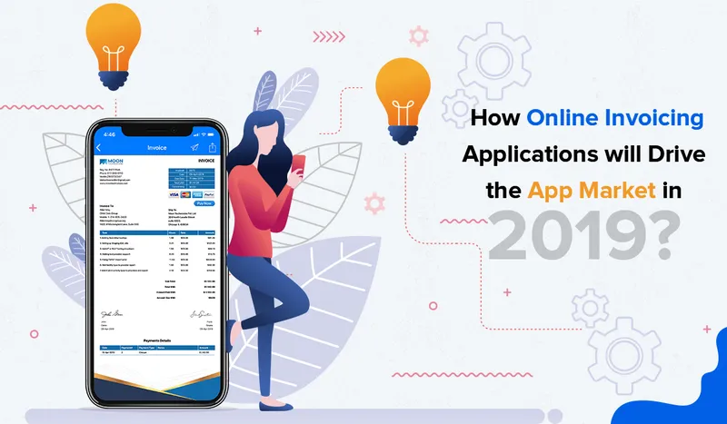 How Online Invoicing Applications will Drive the App Market in 2019 ...