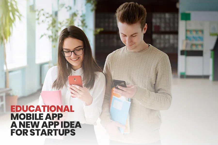 Educational Mobile App - A New App Idea For Startups