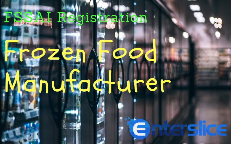 Legal Requirements for Frozen Food Manufacturer | YourStory