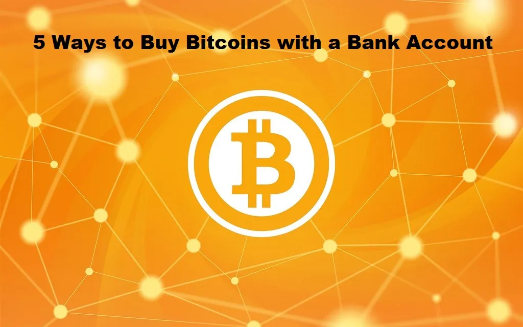 5 Ways to Buy Bitcoins with a Bank Account