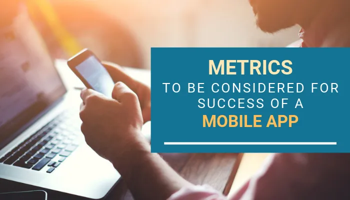 Metrics to be considered for success of a Mobile App | YourStory