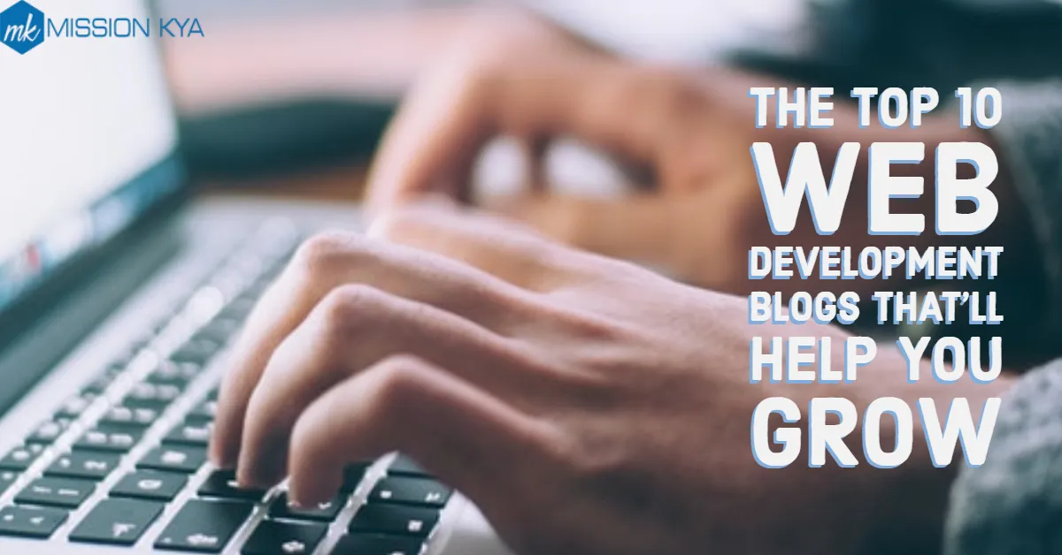The Top 10 Web Development Blogs That’ll Help You Grow