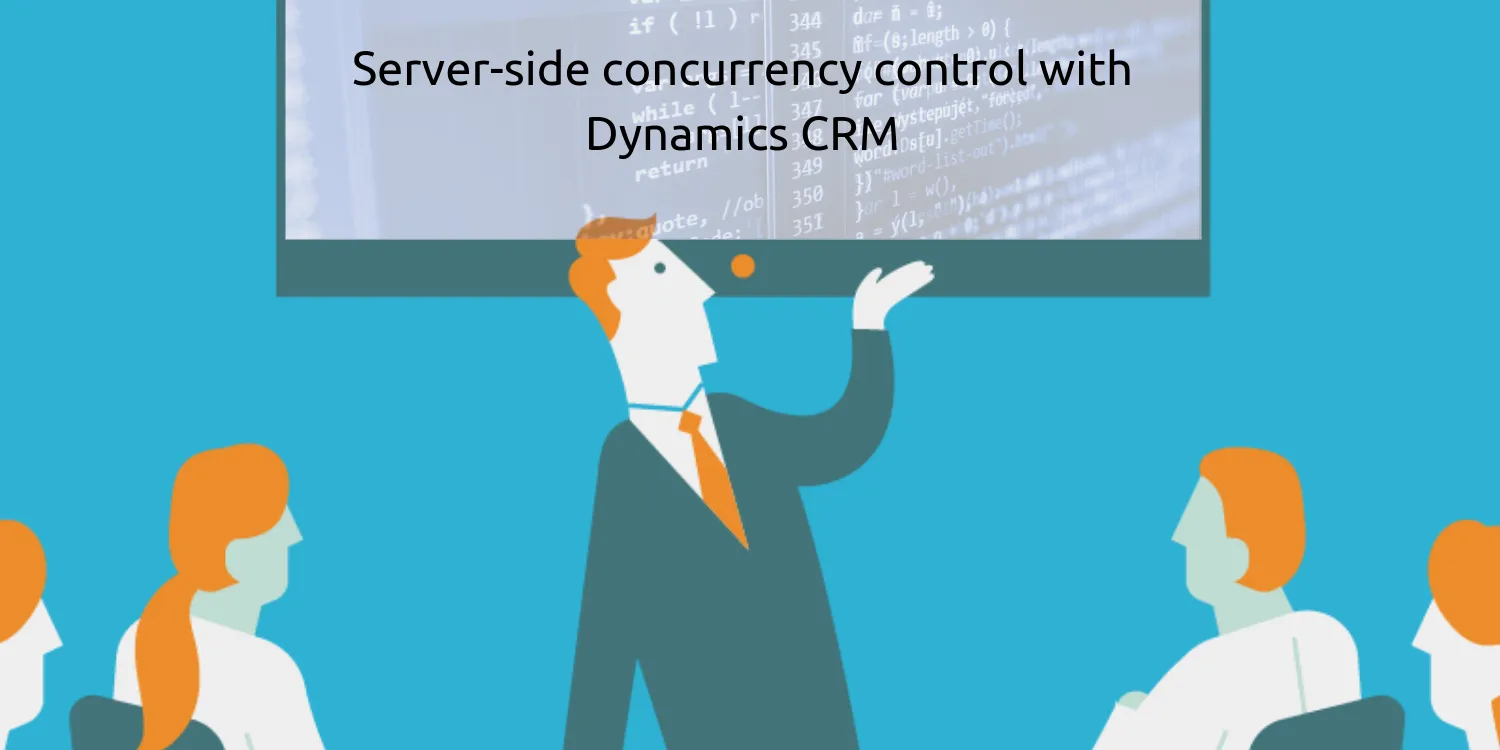 How To Using Server Side Concurrency Control With Dynamics Crm