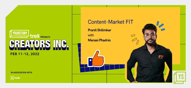 Creators Inc. 2022 | Content-Market FIT | YourStory