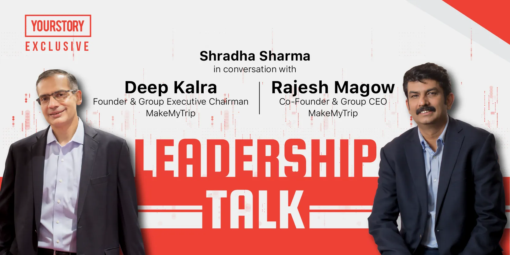 [Video] Leadership Talk with Deep Kalra & Rajesh Magow | MakeMyTrip's ...