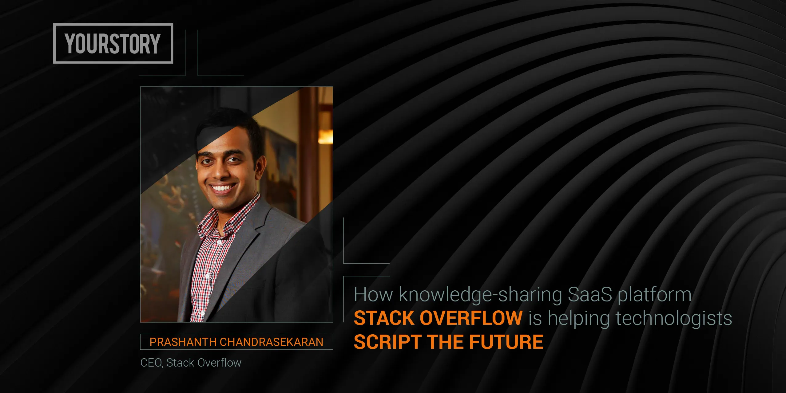 How knowledge-sharing SaaS platform Stack Overflow is helping technologists script the future ...
