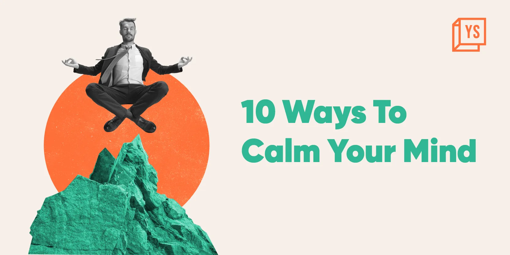 Try these 10 simple steps to calm your mind