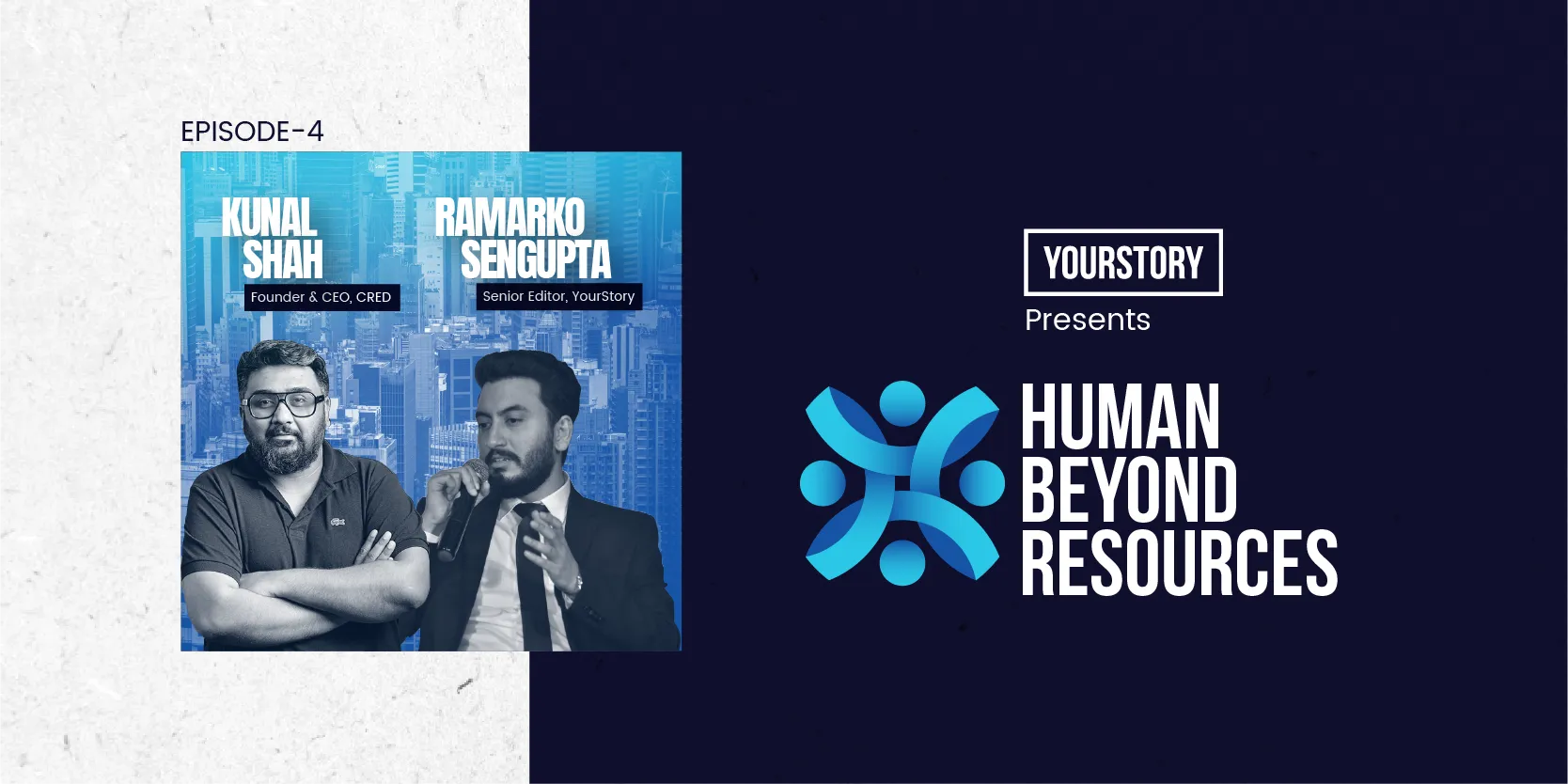 Human Beyond Resources | Kunal Shah, Founder & CEO, CRED | Ep 04 ...