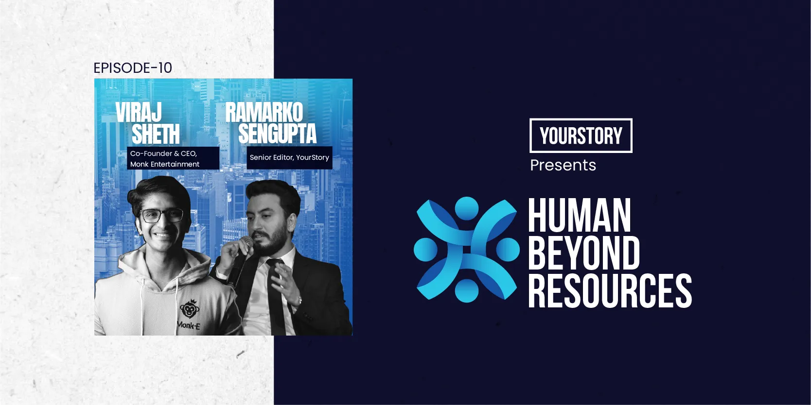 Human Beyond Resources | Viraj Sheth, Co-founder and CEO, Monk ...