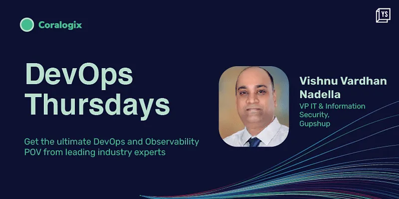 DevOps Thursdays: In conversation with Gupshup’s Vishnu Nadella | YourStory