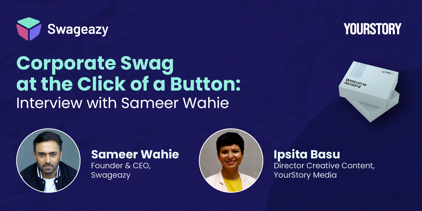 Corporate Swag at the Click of a Button: Interview with Sameer Wahie | YourStory