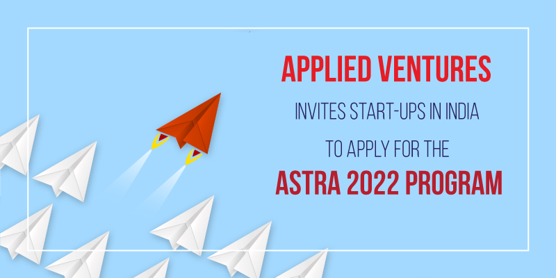 Applied Ventures invites start-ups in India to apply for the ASTRA 2022 ...