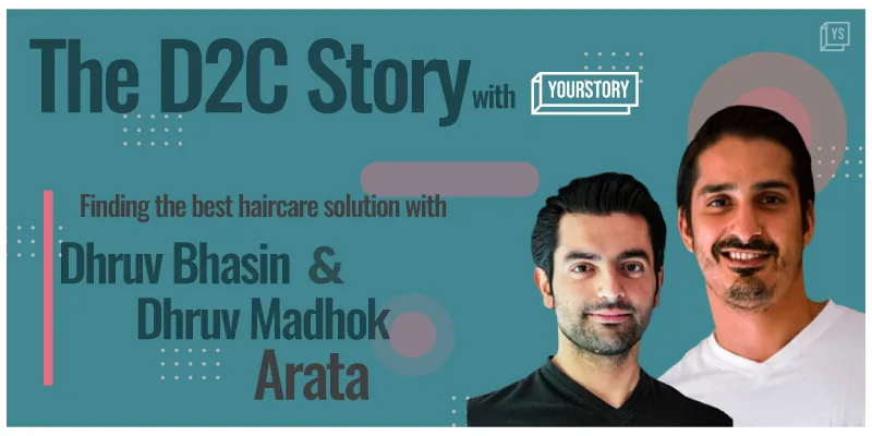 The D2C Story: Dhruv Bhasin & Dhruv Madhok, Arata | YourStory The D2C Story: Dhruv Bhasin & Dhruv Madhok, Arata | YourStory