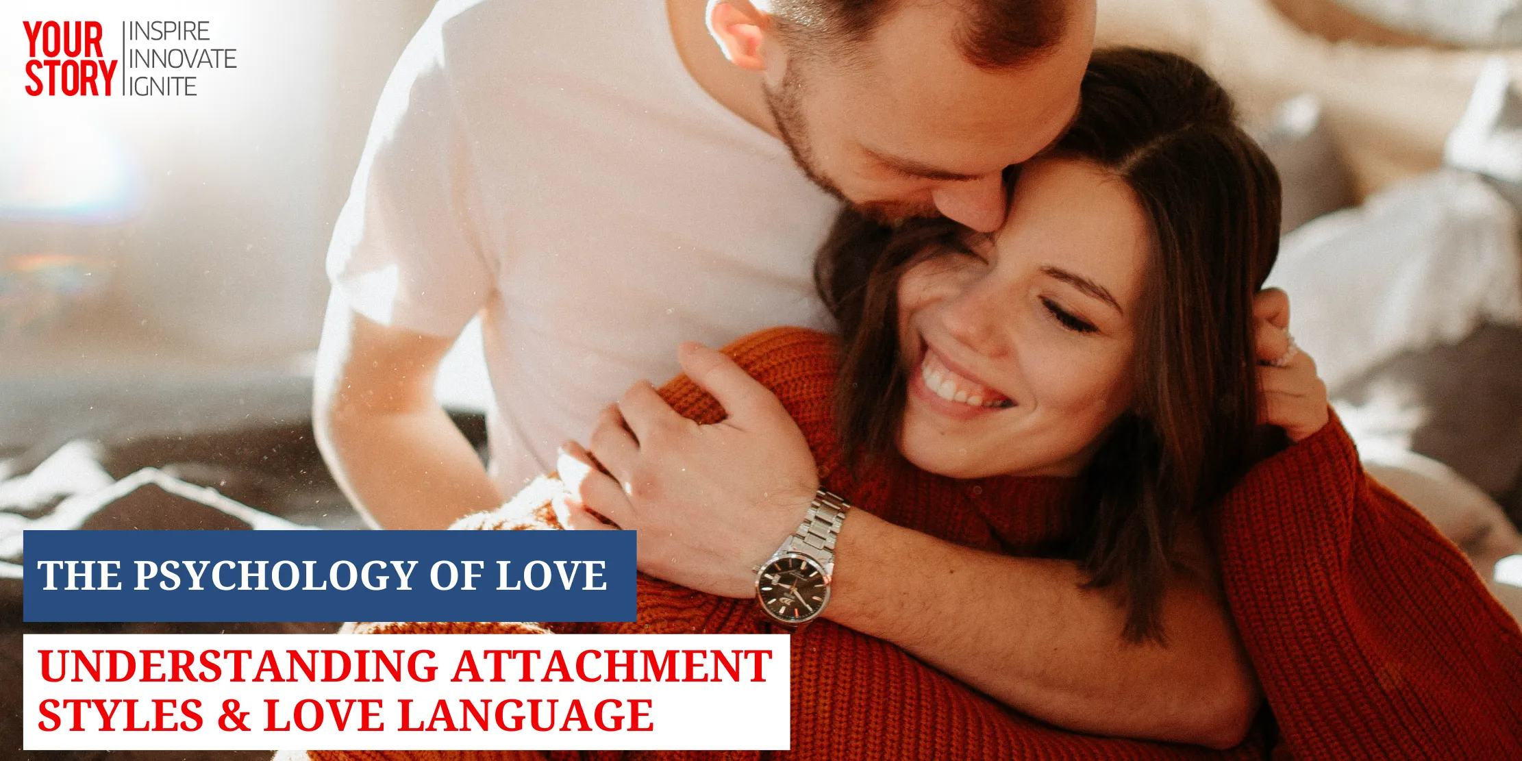 The Psychology of Love: Understanding Attachment Styles & Love Language