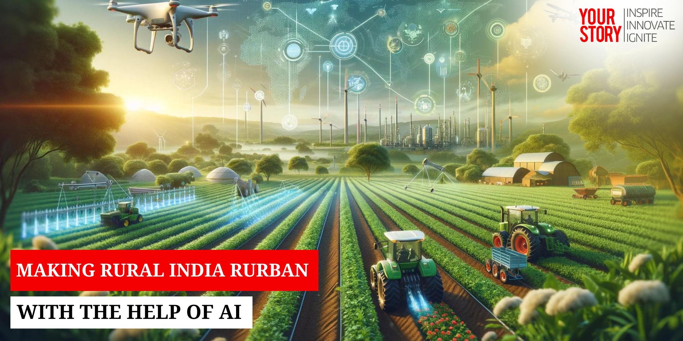 Making Rural India Rurban with the help of AI | YourStory