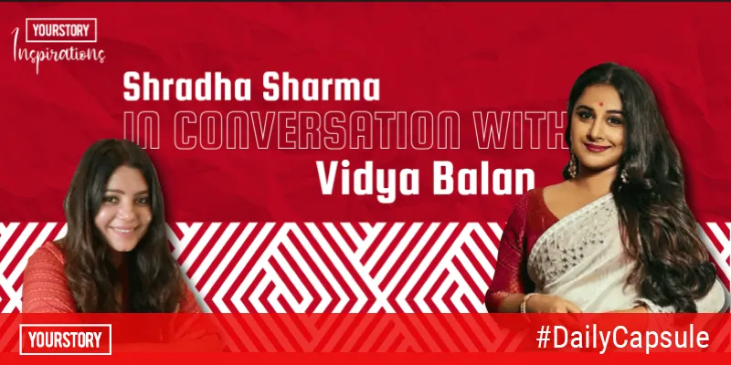 In an exclusive interview, actor Vidya Balan shares her inspiring ...
