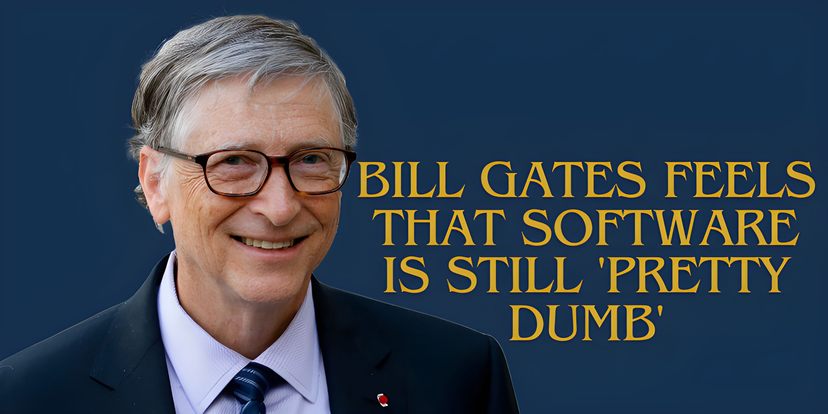 Bill Gates Says Software Needs Improvement, Sees Big AI Changes in 5 ...