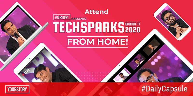 Join us at TechSparks 2020: bigger, better, and totally virtual; Inside ...