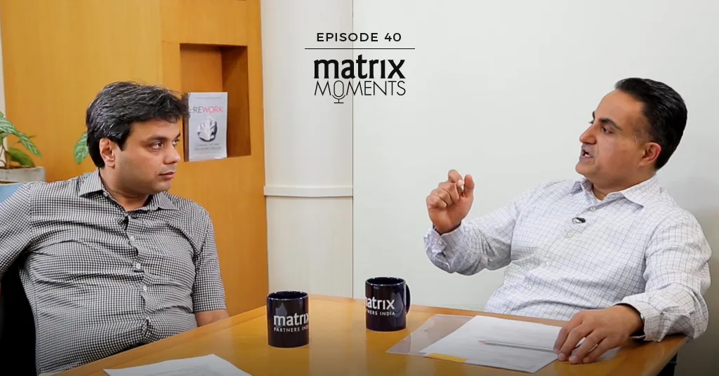 [MatrixMoments] What are the nuances of a founder-VC relationship