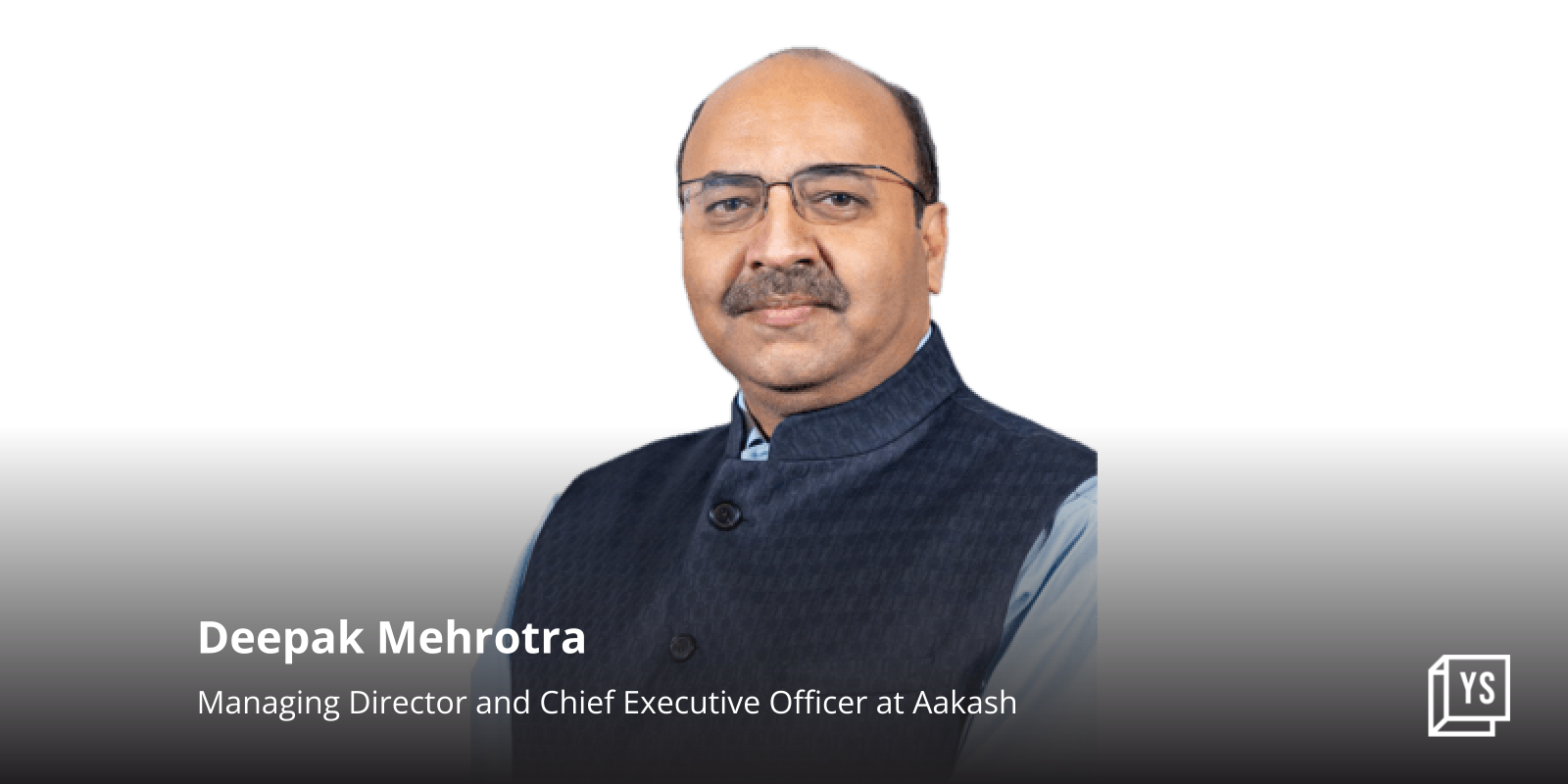Aakash names Deepak Mehrotra as MD and CEO | YourStory