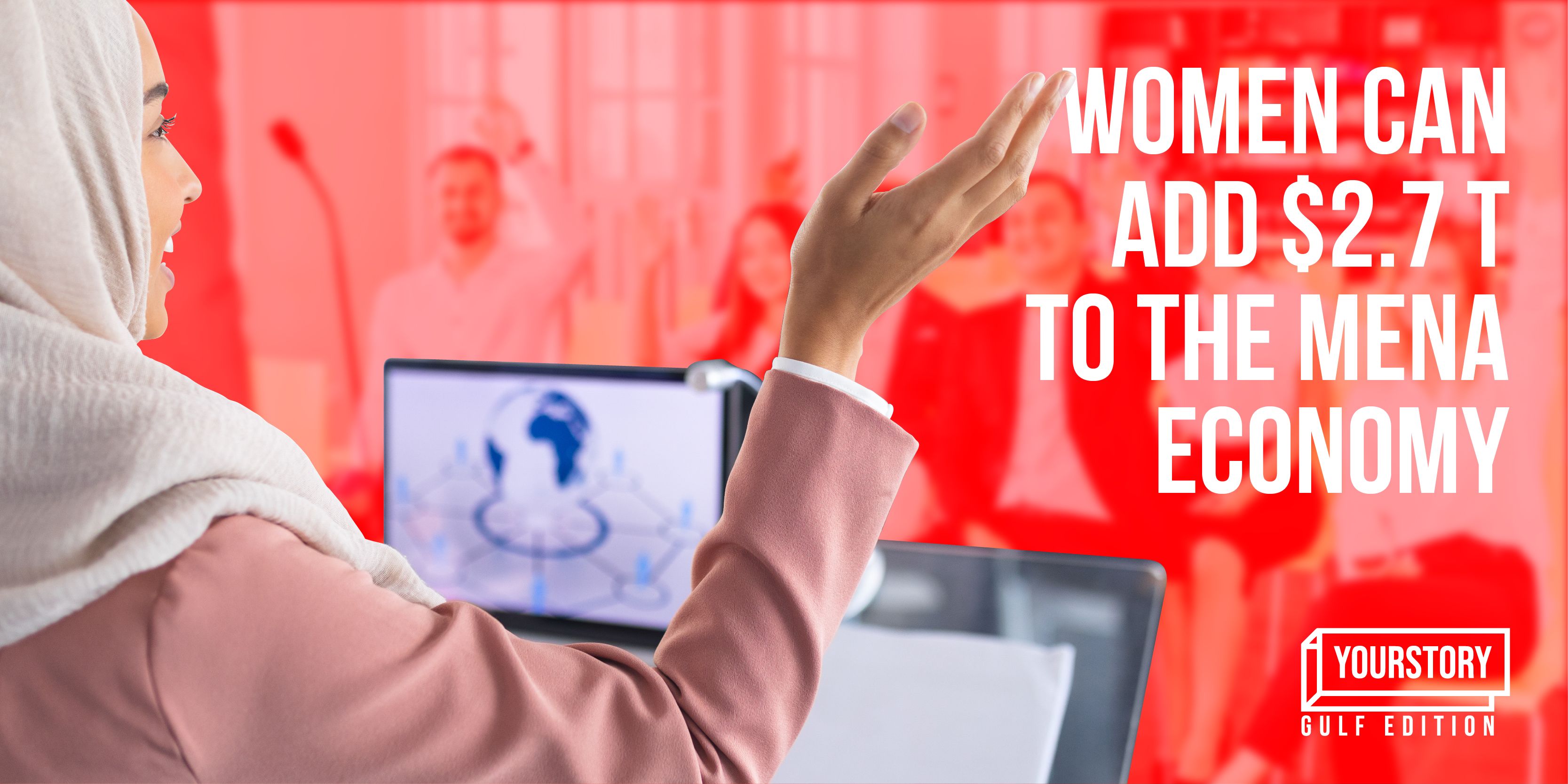 Inside the gender gap that's stopping MENA from adding $2.7T to the ...