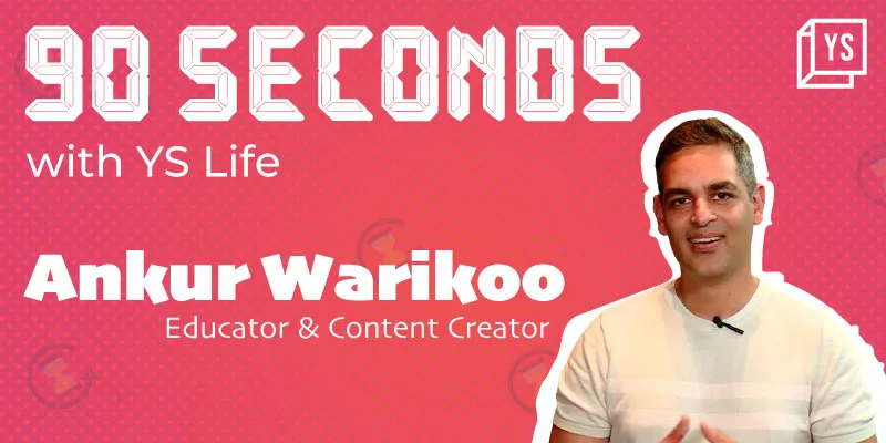 90-seconds with YS Life: Ankur Warikoo | YourStory