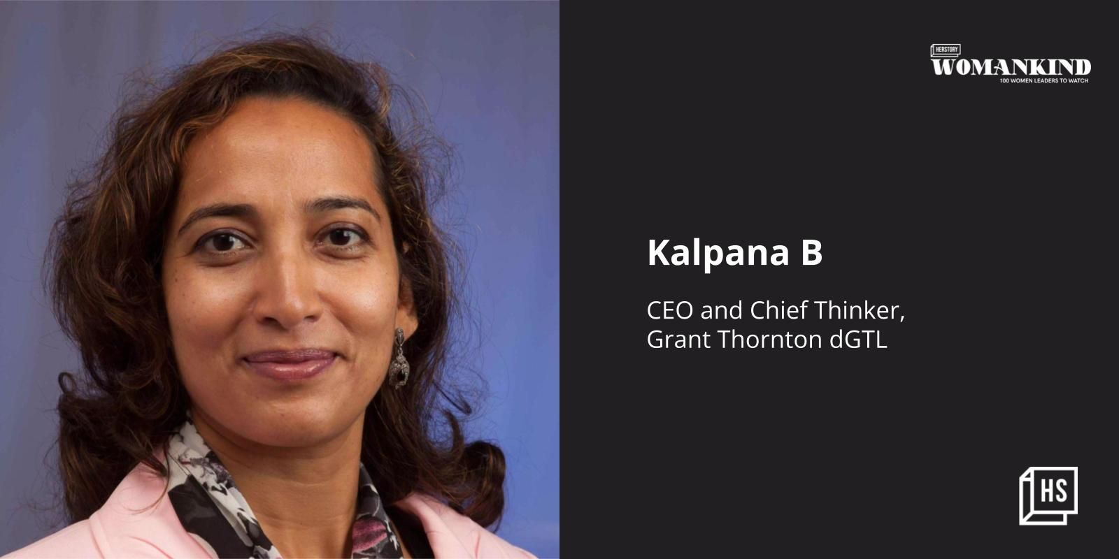 [100 Emerging Women Leaders] Kalpana B, CEO of Grant Thornton dGTL, on juggling multiple roles ...