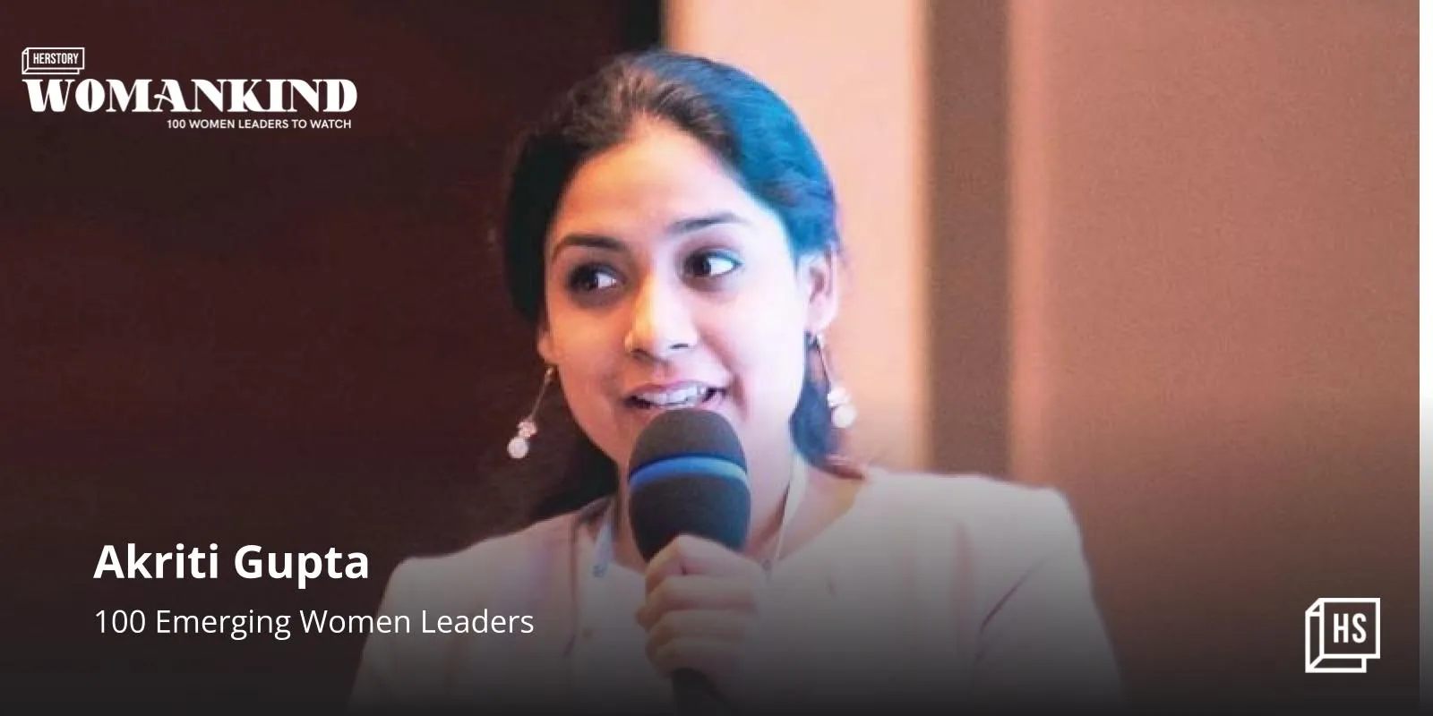 [100 Emerging Women Leaders] Akriti Gupta's platform is focused on ...