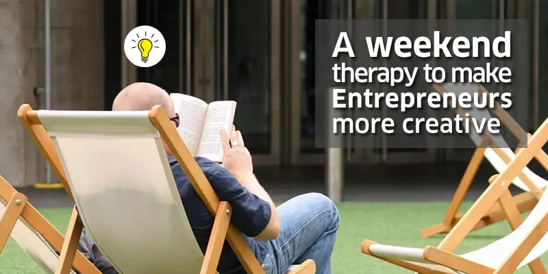 A weekend therapy to make entrepreneurs more relaxed, open-minded and ...
