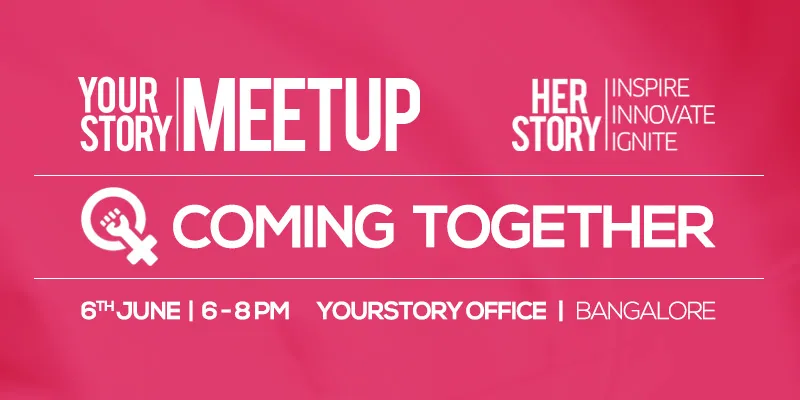 HerStory: Women’s Meetup. Come share your story. | YourStory