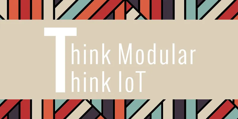 Think modular, think IoT: 8 tips for product developers from Singapore ...