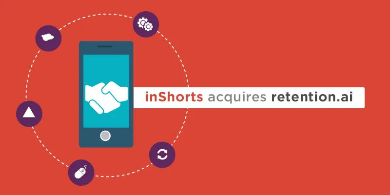 Inshorts acquires Bengaluru based data analytics startup Retention.ai ...
