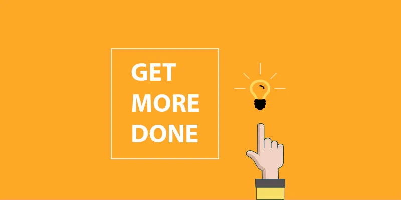 How to get more done at work | YourStory