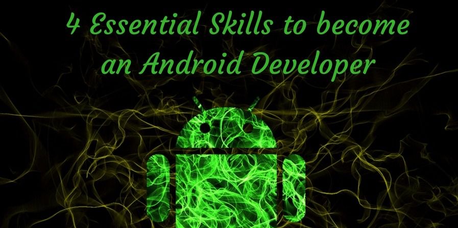 Four essential skills to become an Android developer | YourStory